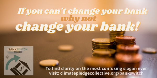 Moving your money to a cleaner bank. – Climate Pledge Collective